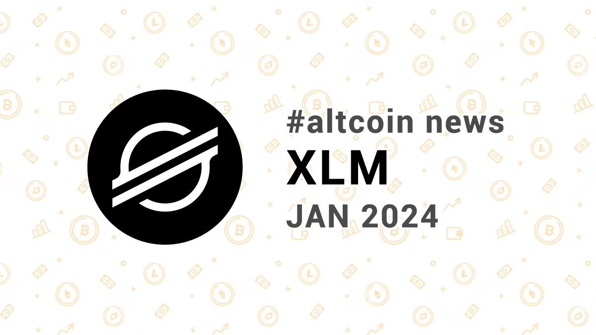 Новини altcoin XLM (Stellar), січень 2024